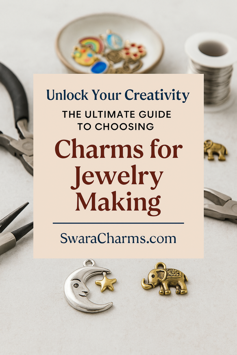 The Ultimate Guide to Choosing Charms for Jewelry Making